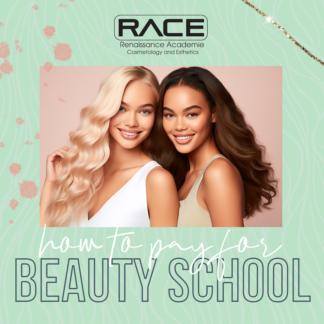 How To Pay For Beauty School | Renaissance Academie Cosmetology and ...